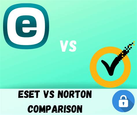 Eset Vs Norton Which Offers Better Value The Digital Guyde