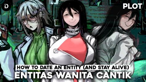 PLOT Tutorial Kencan Dengan Entitas Cantik How To Date An Entity And Stay Alive All 10