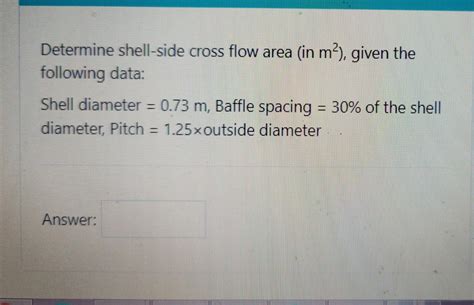 solved determine shell side cross flow area in m2 given