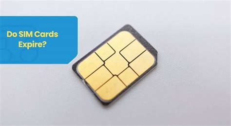 Do Sim Cards Expire Factors That Affect Its Lifespan