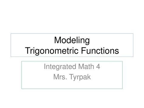 Ppt Modeling Trigonometric Functions Powerpoint Presentation Free