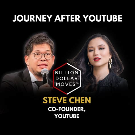 Journey After Youtube W Steve Chen Draco Evolution Billion Dollar