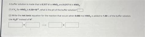 solved a buffer solution is made that is 0 317m in hno2 and