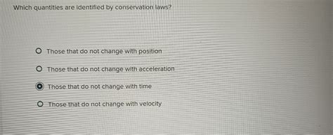 Solved Which Quantities Are Identified By Conservation Chegg