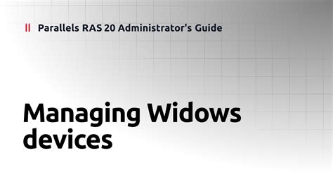 Managing Widows Devices Parallels Ras 20 Administrators Guide