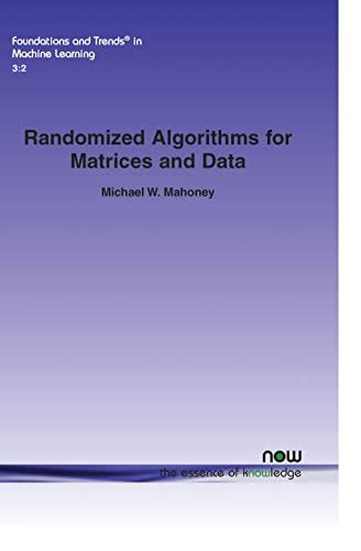 Randomized Algorithms For Matrices And Data Foundations And Trends R