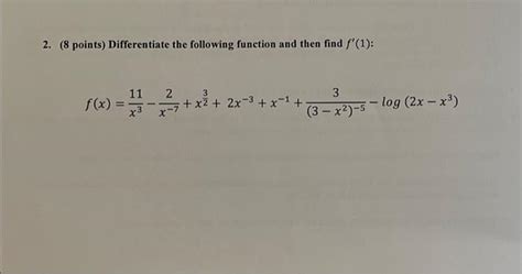 solved 2 8 points differentiate the following function