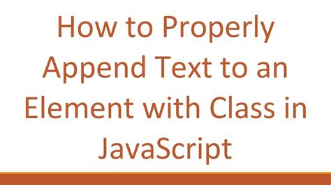 How To Properly Append Text To An Element With Class In Javascript