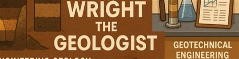 Wright The Geologist Msc Cand Engineering Geology Geotechnical