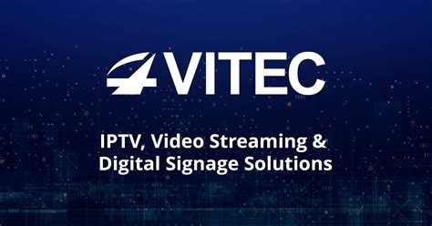 Vitec Iptv Video Streaming And Digital Signage Solutions