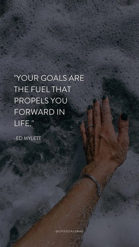 82 Powerful Quotes About Achieving Your Life Goals Life Goals Mag