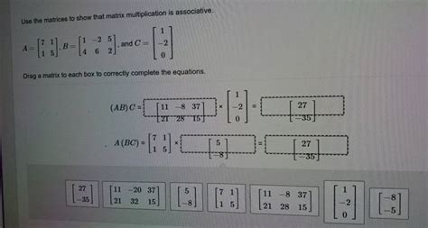 Use The Matrices To Show That Matrix Multiplication Is Associative A