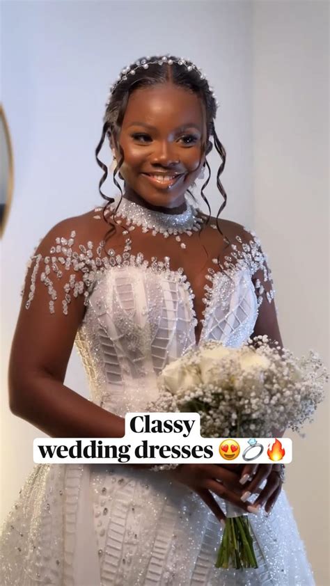 Classy Wedding Dresses 😍💍🔥 Classy Wedding Dress Beautiful Bridal