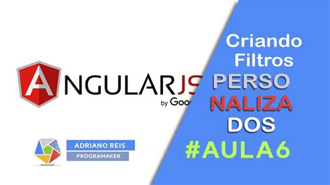 Angular Criando Filtros Aula6 Youtube