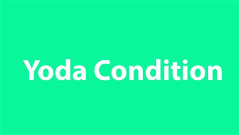 จงหยุดใช้ Yoda Condition