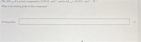 solved the ah vap of a certain compound is 12 85 kj mol ¹