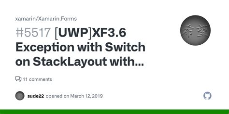 Uwp Xf36 Exception With Switch On Stacklayout With Isvisiblefalse · Issue 5517 · Xamarin
