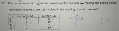 Solved: 27 Both ammonia and oxygen are covalent molecules with low melting and boiling points ...