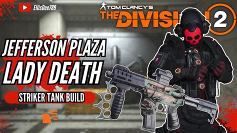 Jefferson Plaza Lady Death Striker Tank Build The Division 2 Youtube