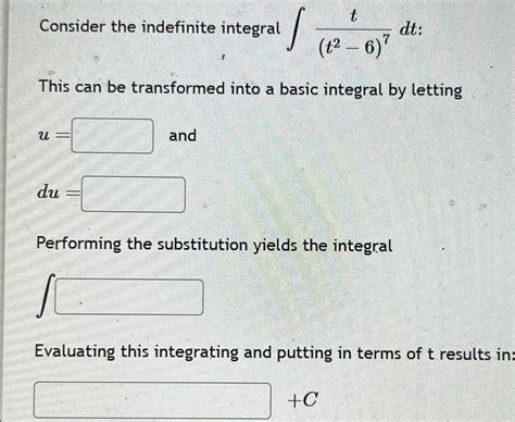 Solved Consider The Indefinite Integral T T Dt This Chegg