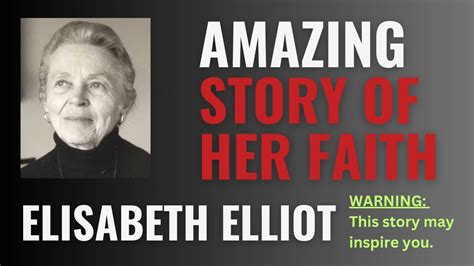The Tribe Killed Her Husband What She Did Next Elisabeth Elliott Youtube