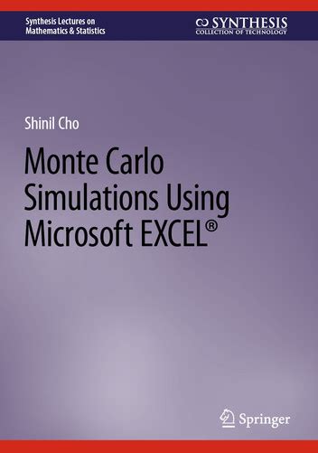Monte Carlo Simulations Using Microsoft Excel® Ebook By Shinil Cho