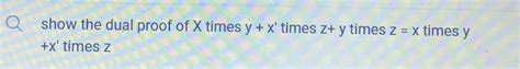 Solved Show The Dual Proof Of X ﻿times Y X ﻿times Z Y