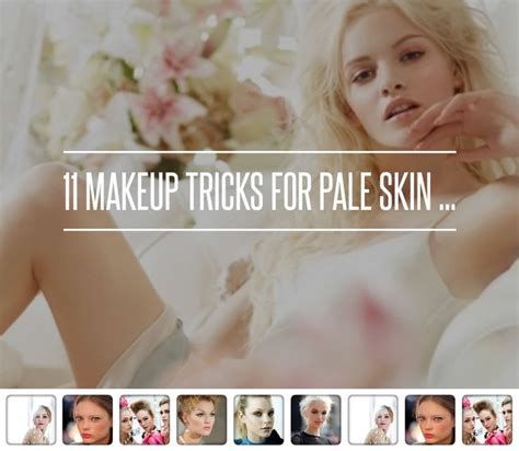 11 Makeup Tricks For Pale Skin Pale Skin Pale Skin Makeup Pale