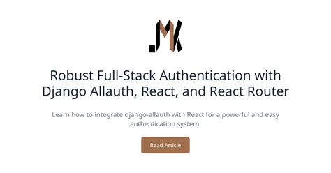 Robust Full Stack Authentication With Django Allauth React And React Router Josh Karamuth