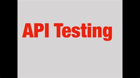 Introduction To Api Testing Api Testing Youtube
