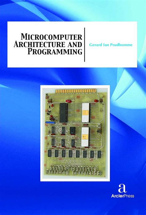 Microcomputer Architecture And Programming Nov 30 2016 Prudhomme Gerard Ian Gerard Ian