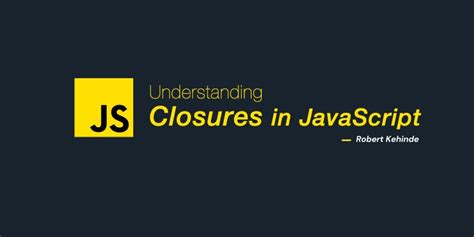 Understanding Javascript Closures A Practical Guide With Examples Devjs Developer Community