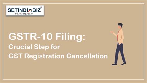 Step By Step Guide To Filing GSTR For GST Cancellation