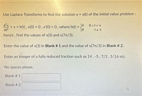 Solved Use Laplace Transforms To Find The Solution Xxt