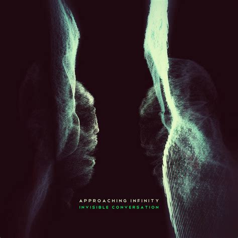 invisible conversation approaching infinity auricle music