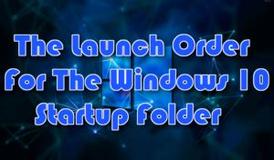 How To Access The Windows Startup Folder