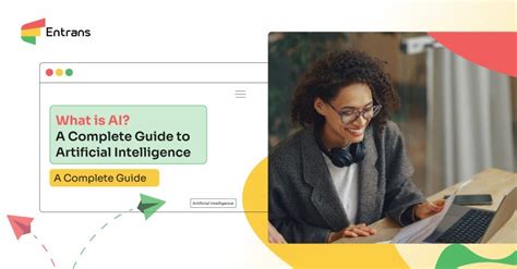 Ai Explained What It Is How It Works And Its Future Entrans Inc
