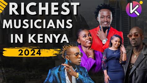 Top Ten Richest Musicians In Kenya 2024 Youtube