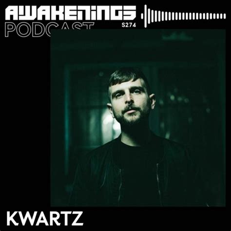 Stream Awakenings Podcast S274 Kwartz By Awakenings Listen Online