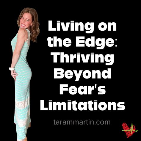 Living On The Edge Thriving Beyond Fears Limitations Be Real