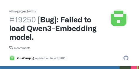 Bug Failed To Load Qwen3 Embedding Model · Issue 19250 · Vllm Projectvllm · Github