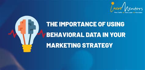The Importance Of Using Behavioral Data In Your Marketing Strategy Incrementors