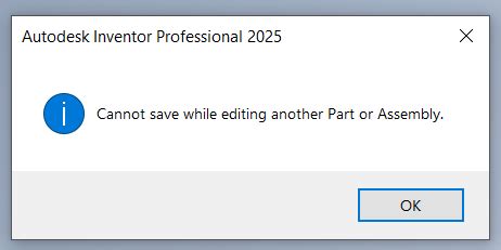 Cannot Save While Editing Another Part Or Assembly Warning In Inventor Top Assembly When Edit