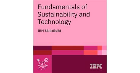 Fundamentals Of Sustainability And Technology Was Issued By Ibm