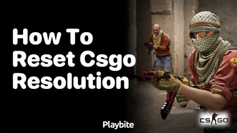How To Reset Csgo Resolution Playbite
