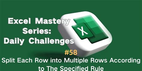 58 — Split Each Row Into Multiple Rows According To The Specified Rule