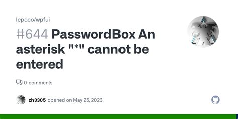 passwordbox an asterisk cannot be entered · issue 644 · lepoco