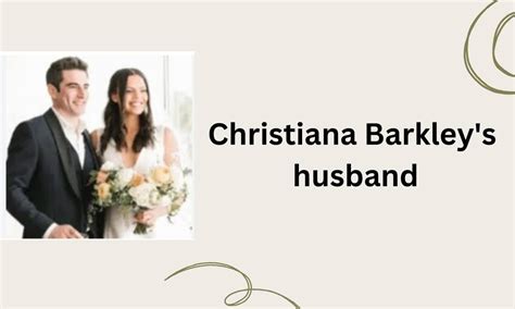 Christiana Barkley A Comprehensive Biography