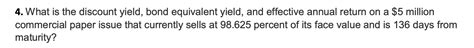 Solved 4 What Is The Discount Yield Bond Equivalent Yield