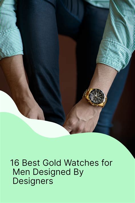 16 Best Gold Watches For Men Designed By Designers Gold Watch Men Watches For Men Golden